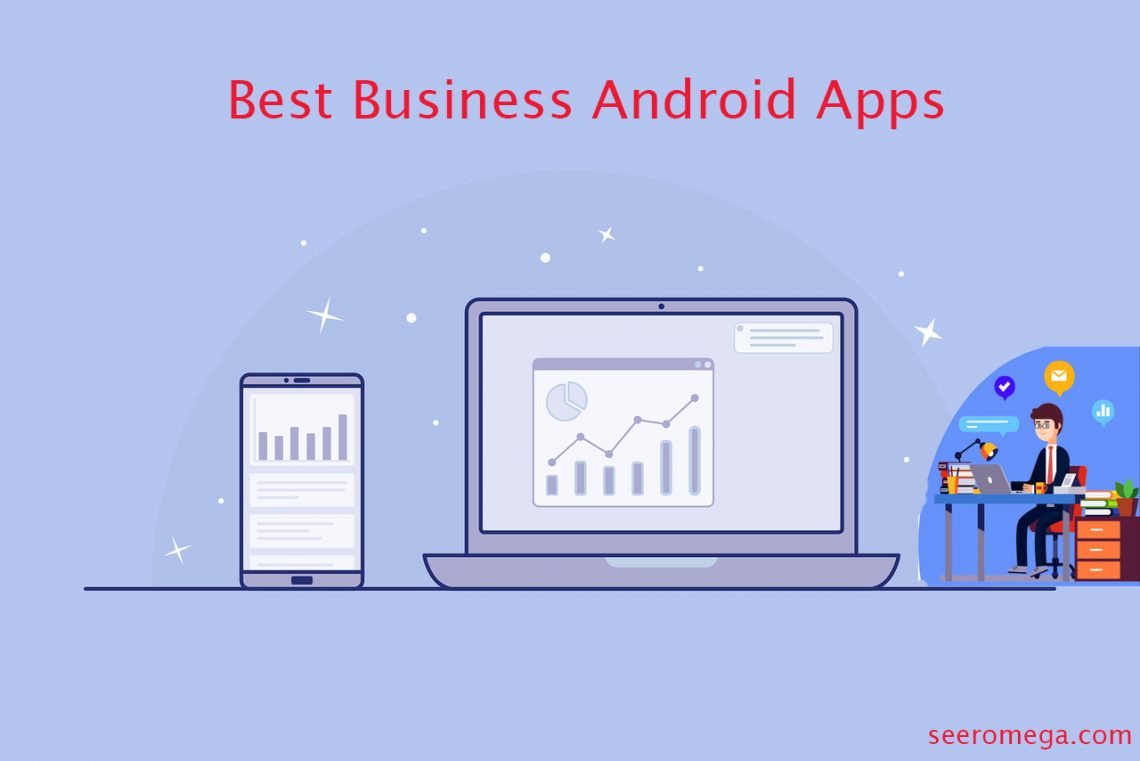 15+ The Best Business Android Apps - Seeromega