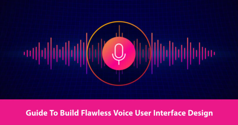 Guide to build Flawless Voice User Interface Design - Seeromega Seeromega