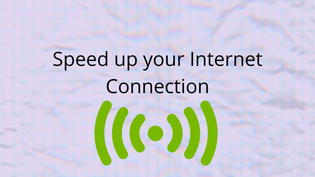 How to Speed up your Home Internet Connection? - Seeromega