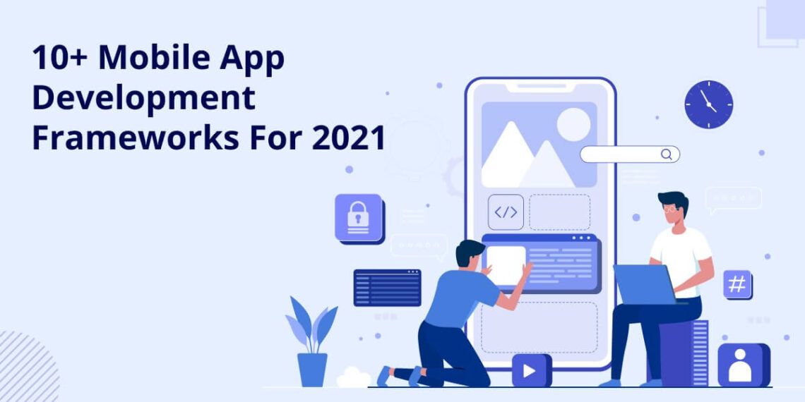 10+ Mobile App Development Frameworks For 2024 - Seeromega