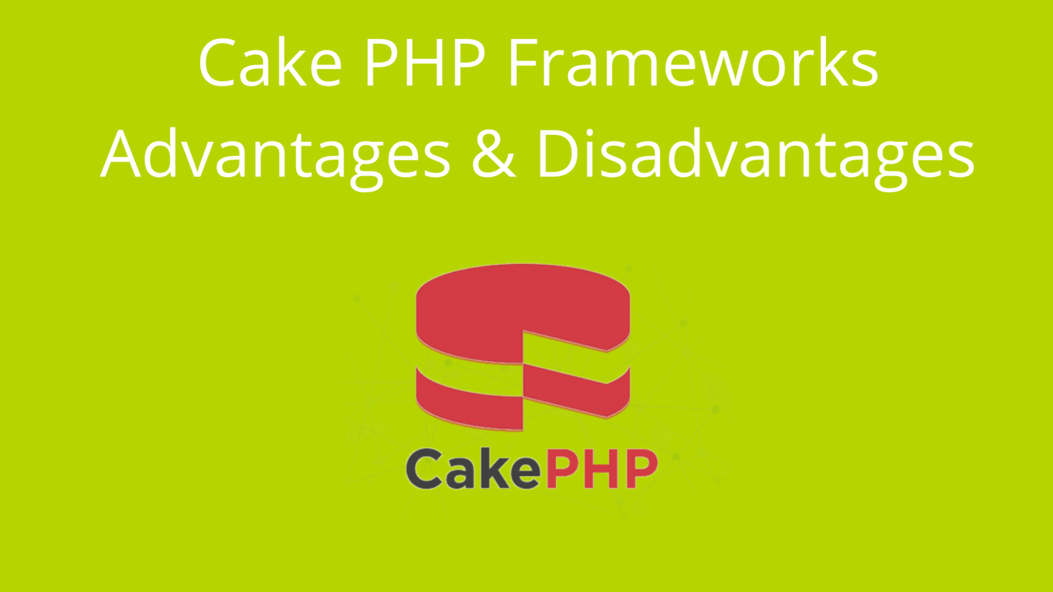 Cake Php Frameworks Advantages And Disadvantages Seeromega 