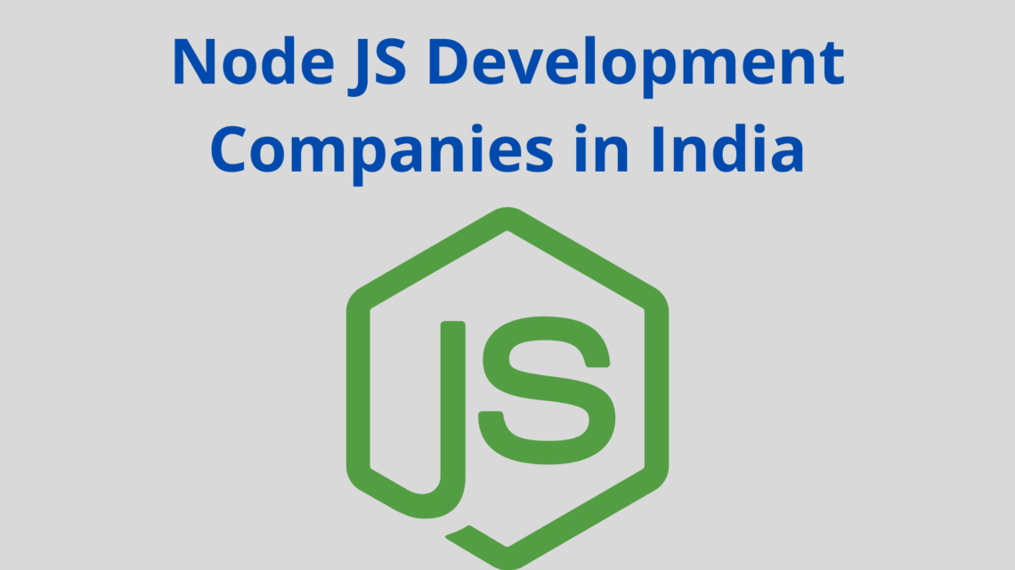 [List of] Top Node JS Development Companies in India - Seeromega